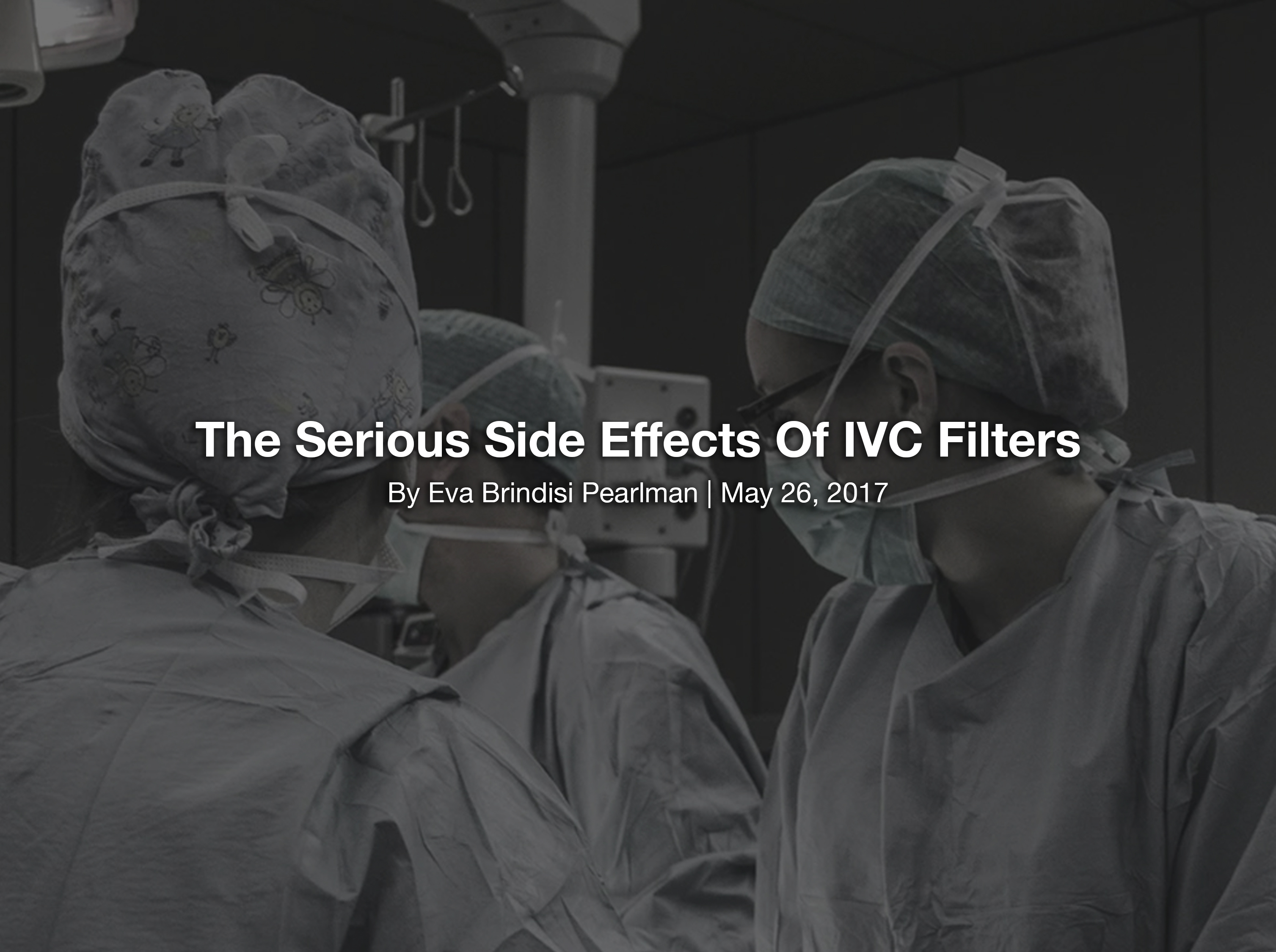 The Serious Side Effects Of IVC Filters - Utica and Syracuse Personal ...