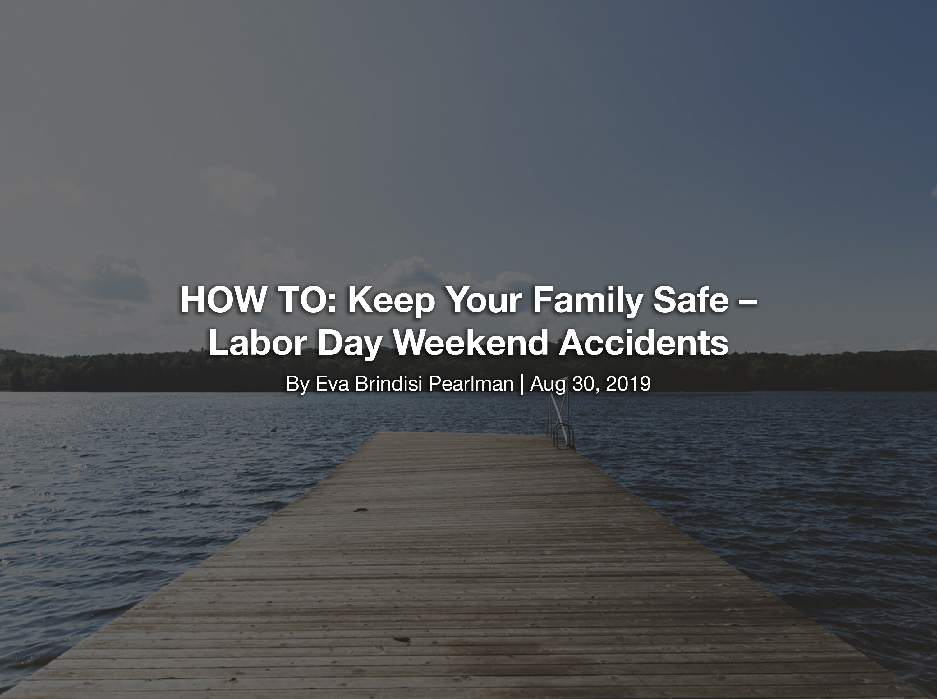HOW TO: Keep Your Family Safe - Labor Day Weekend Accidents - Utica and ...